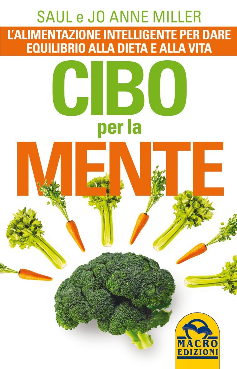 Cibo per la Mente. L'Alimentazione intelligente per dare equilibrio ... Cibo per la Mente. L'Alimentazione intelligente per dare equilibrio ...