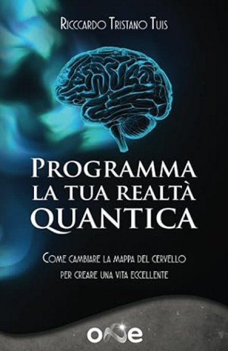 Programma la tua realtà quantica. - Libro Brossura - cm 14x21 di ...