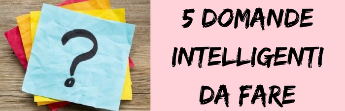 Le domande essenziali per conoscersi meglio